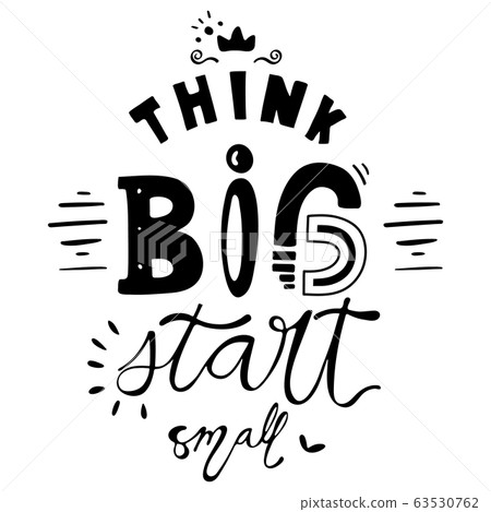 Think big start small is word of hand lettering - Stock Illustration ...