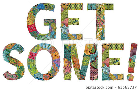 Words GET SOME. Vector decorative zentangle object - Stock Illustration ...