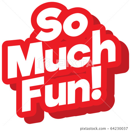 Font design for phrase so much fun in red color-插圖素材 [64230037] - PIXTA圖庫