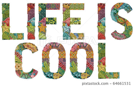 Words LIFE IS COOL. Vector decorative zentangle - Stock Illustration ...