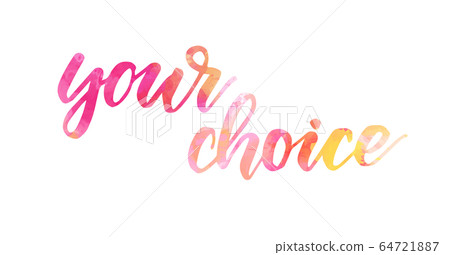 Your choice - handwritten lettering - Stock Illustration [64721887] - PIXTA