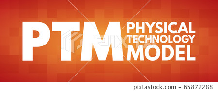 PTM - Physical Technology Model acronym - Stock Illustration [65872288 ...