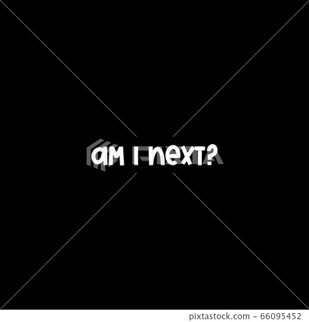 Am I next calligraphy quote. To support black... - Stock Illustration ...