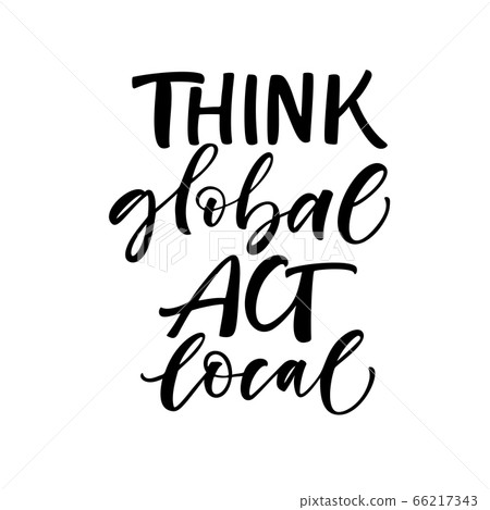 Think global, act local card. Brush calligraphy. - Stock Illustration ...
