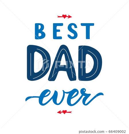 Quote for father holiday. Best dad ever. Hand... - Stock Illustration ...