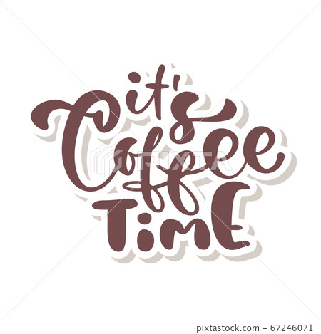 Its Coffee Time hand drawn calligraphy... - Stock Illustration ...