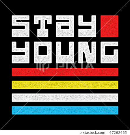 Stay young. Print for t-shirt. Modern letters.-插圖素材 [67262665] - PIXTA圖庫