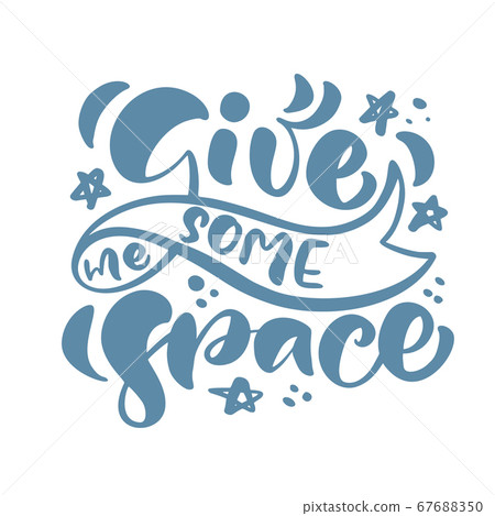 Give me some space hand drawn vector lettering... - Stock Illustration ...