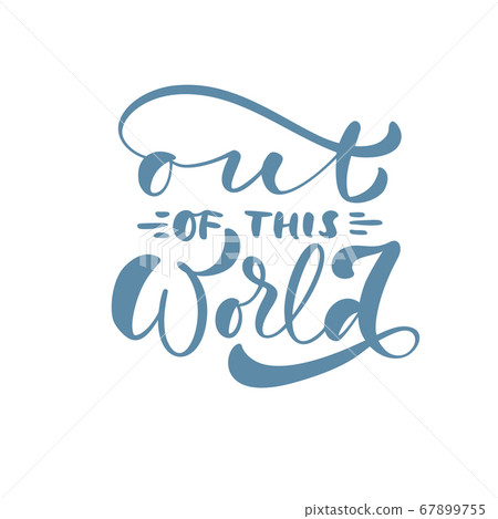 Out of this World hand drawn vector text...-插圖素材 [67899755] - PIXTA圖庫