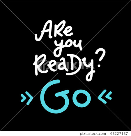 are you ready Go lettering white on black - Stock Illustration ...