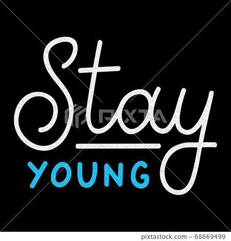 Stay young. Retro white lettering. Vintage... - Stock Illustration ...