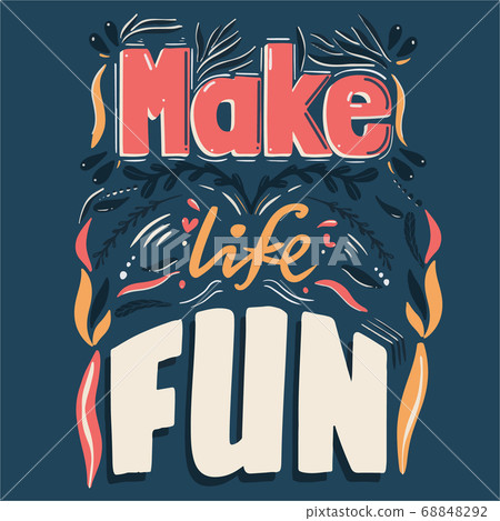 poster with the inscription make life fun - Stock Illustration ...