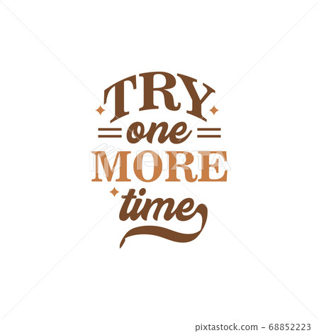Try one more time motivational quote typography - Stock Illustration ...