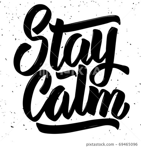 Stay calm. Hand drawn lettering isolated on... - Stock Illustration ...