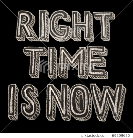 Chalk lettering, Right time is now, vector...-插圖素材 [69509650] - PIXTA圖庫