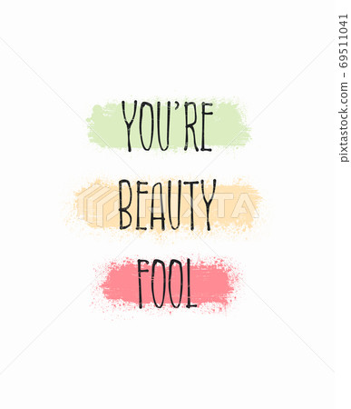 You're beauty fool, kinda beautiful. Funny and... - Stock Illustration ...