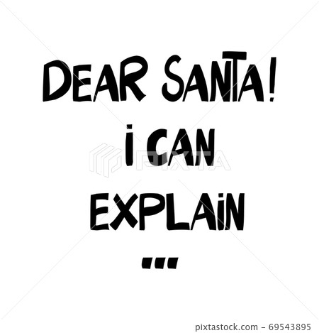 Dear Santa, I can explain. Cute hand drawn... - Stock Illustration ...