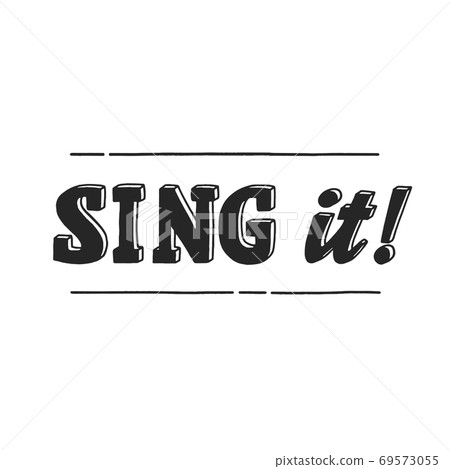 Sing it phrase, motivation and inspiration... - Stock Illustration ...