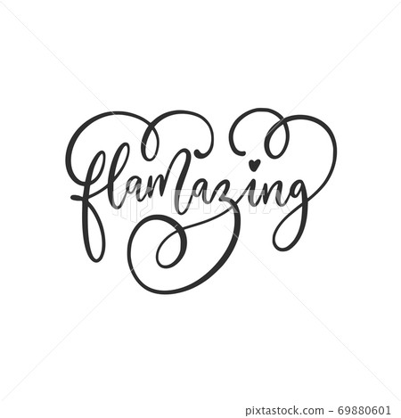 Handwritten word flamazing. - Stock Illustration [69880601] - PIXTA