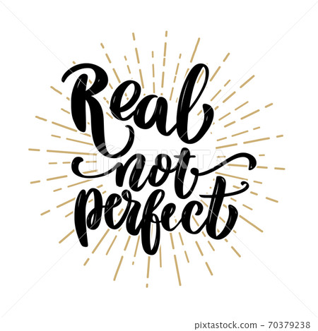 Real not perfect. Hand drawn lettering phrase. - Stock Illustration ...