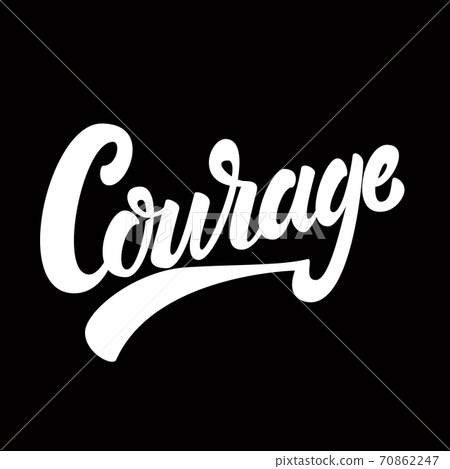 Courage. Lettering phrase on dark background....-插圖素材 [70862247] - PIXTA圖庫