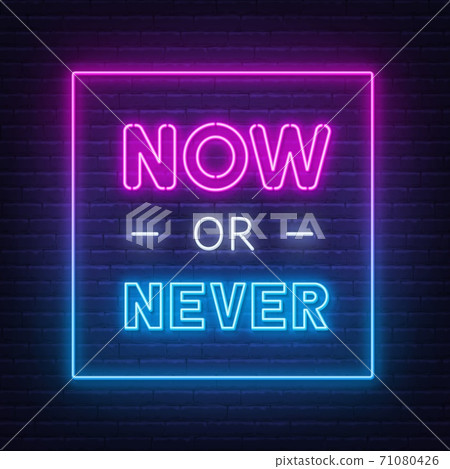 Now or never neon inspirational quote on a... - Stock Illustration ...