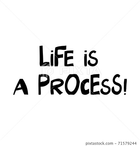 Life is a process. Philosophical phrase. Cute... - Stock Illustration ...