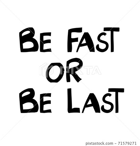Be fast or be last. Cute hand drawn lettering... - Stock Illustration ...