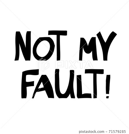 Not my fault. Cute hand drawn lettering in... - Stock Illustration ...