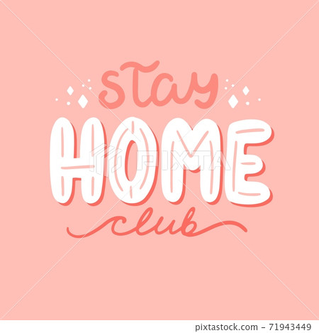 Stay home club. Hand drawn lettering vector... - Stock Illustration ...
