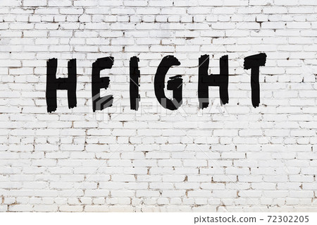 Word height painted on white brick wall - Stock Illustration [72302205 ...