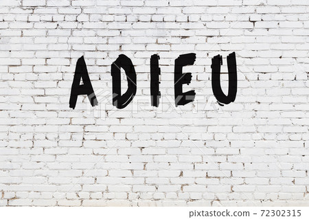 Word adieu painted on white brick wall - Stock Illustration [72302315 ...
