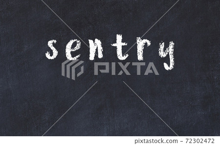 Black chalkboard with inscription sentry on in-插圖素材 [72302472] - PIXTA圖庫