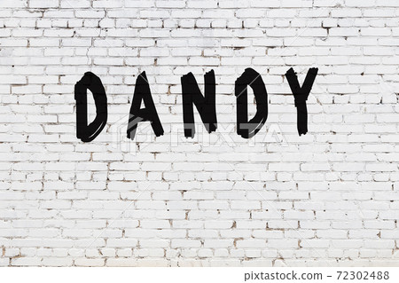 Word dandy painted on white brick wall - Stock Illustration [72302488 ...