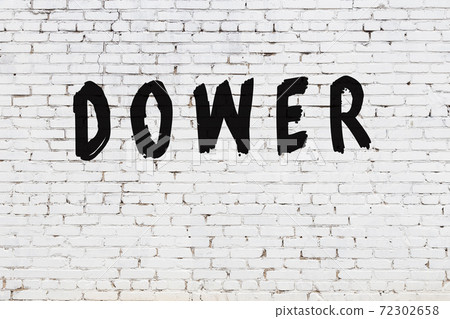 Word dower painted on white brick wall - Stock Illustration [72302658 ...