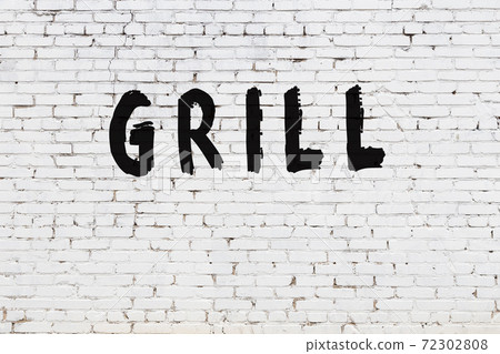 Word grill painted on white brick wall - Stock Illustration [72302808 ...