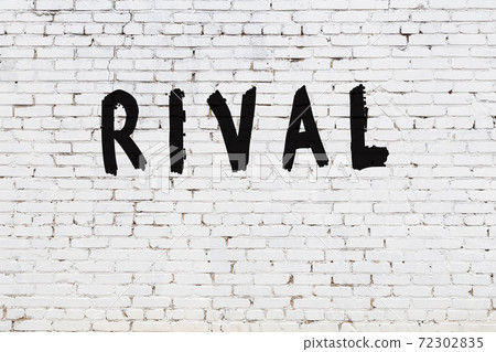 Word rival painted on white brick wall - Stock Illustration [72302835 ...