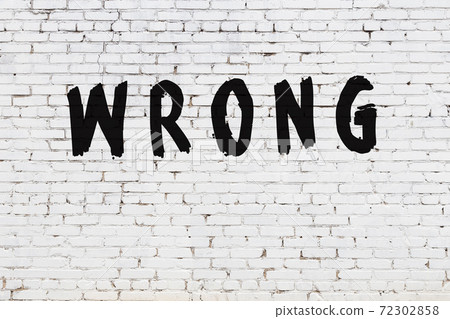 Word wrong painted on white brick wall - Stock Illustration [72302858 ...