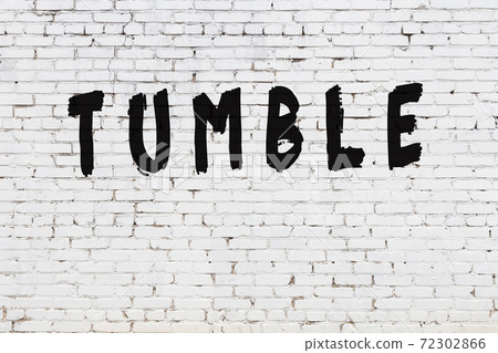 Word tumble painted on white brick wall - Stock Illustration [72302866 ...