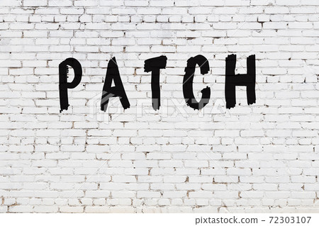 Word patch painted on white brick wall - Stock Illustration [72303107 ...