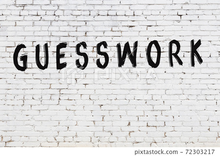 Word guesswork painted on white brick wall - Stock Illustration ...