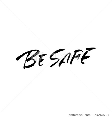 Be safe. Modern brush vector lettering. Vector... - Stock Illustration ...