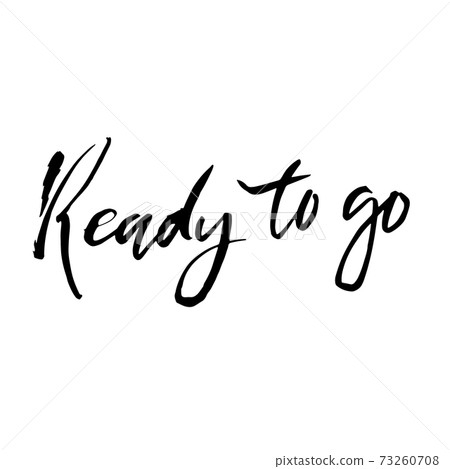 Ready to go. Modern brush hand drawn lettering.... - Stock Illustration ...