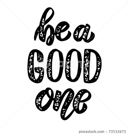 Be a good one. Hand drawn lettering phrase.... - Stock Illustration ...