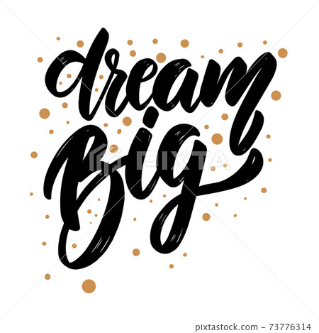 Dream big. Lettering phrase for poster, card,... - Stock Illustration ...