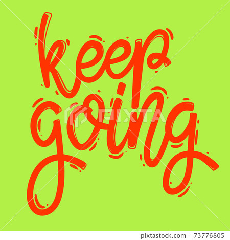 Keep going. Lettering phrase for postcard,... - Stock Illustration ...