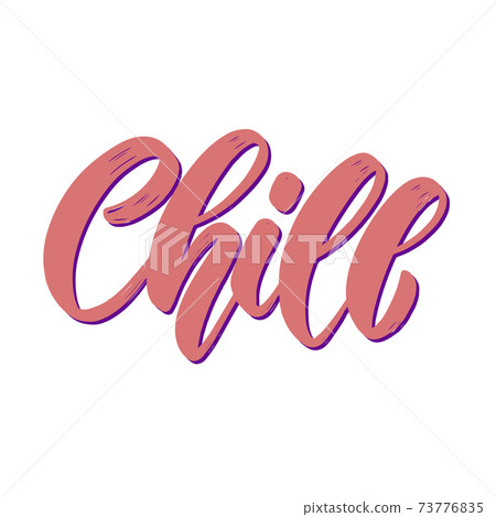 Chill. Lettering phrase for postcard, banner,... - Stock Illustration ...