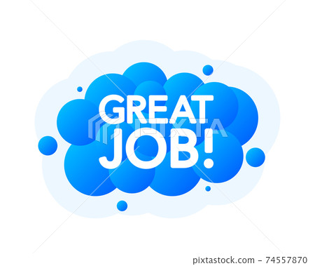 Great Job Bubble Banner, blue emblem label....-插圖素材 [74557870] - PIXTA圖庫