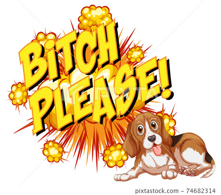 Comic speech bubble with bitch please text - Stock Illustration ...