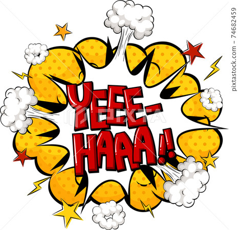 Comic speech bubble with yee-haa text - Stock Illustration [74682459 ...